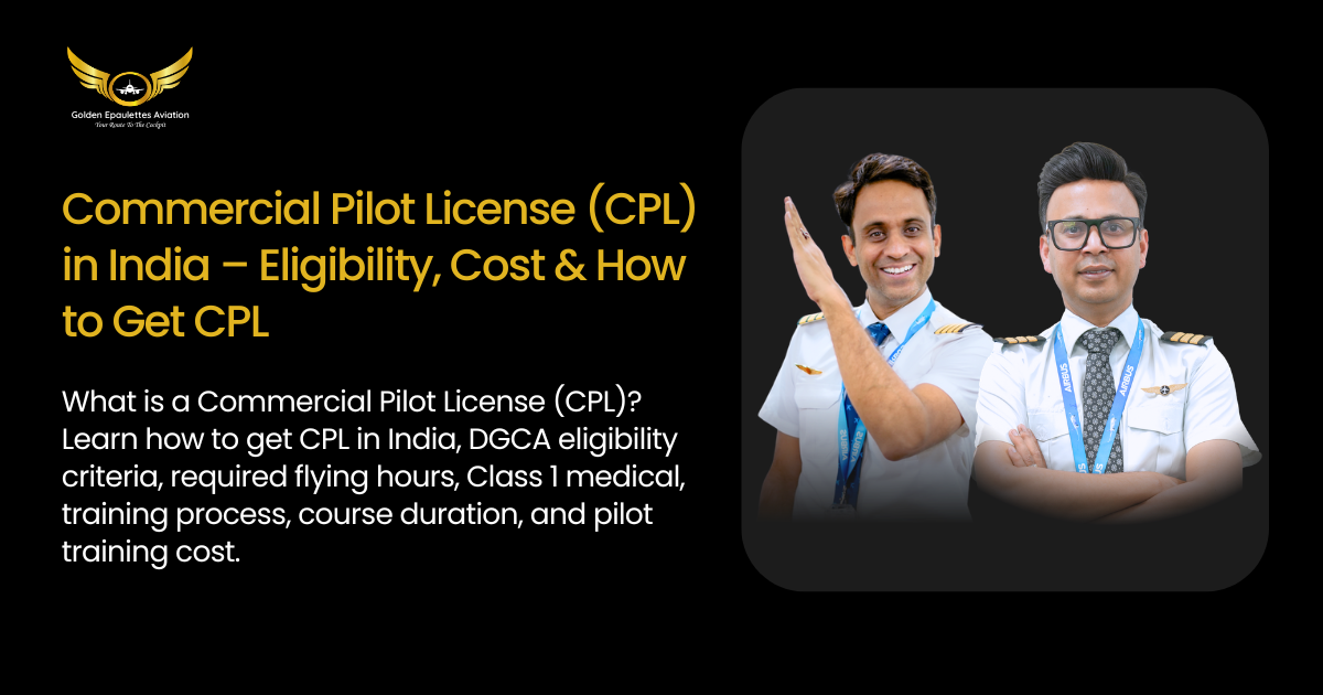 Commercial Pilot License (CPL) in India 2026–27: Eligibility, Cost ...