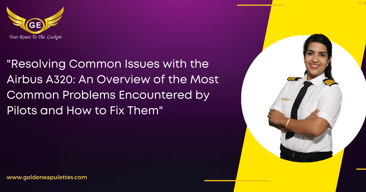 Resolving Common Issues with the Airbus A320: An Overview of the Most ...