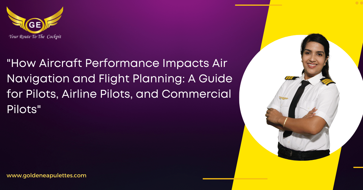 How Aircraft Performance Impacts Air Navigation and Flight Planning: A ...