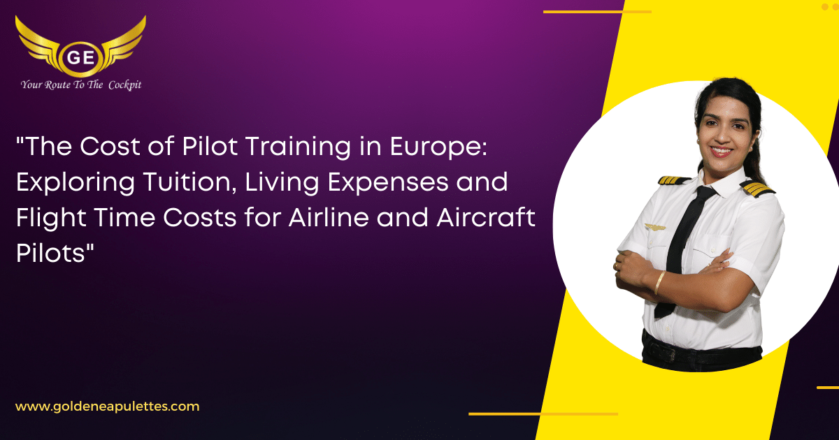 The Cost of Pilot Training in Europe: Exploring Tuition, Living ...